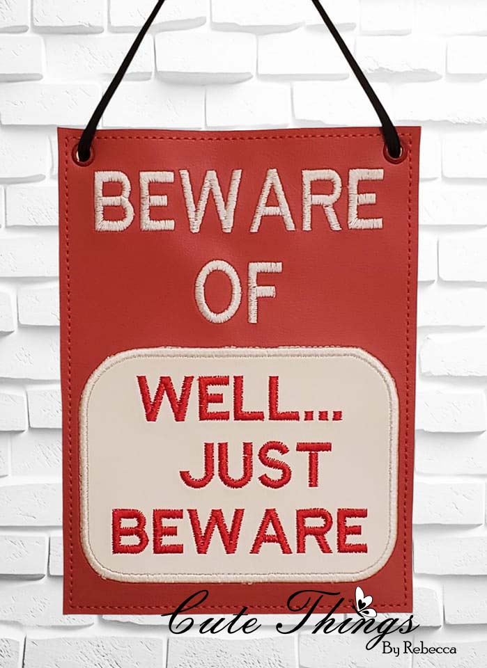 Beware of Sign Applique – Cute Things By Rebecca Embroidery