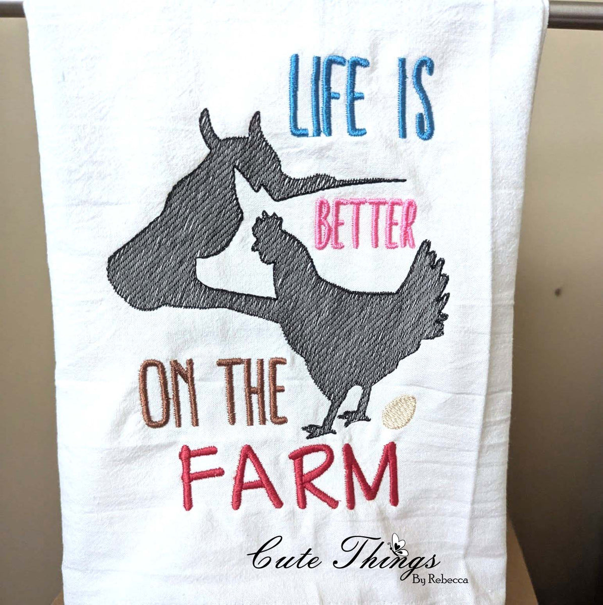 Life Is Better On The Farm – Cute Things By Rebecca Embroidery