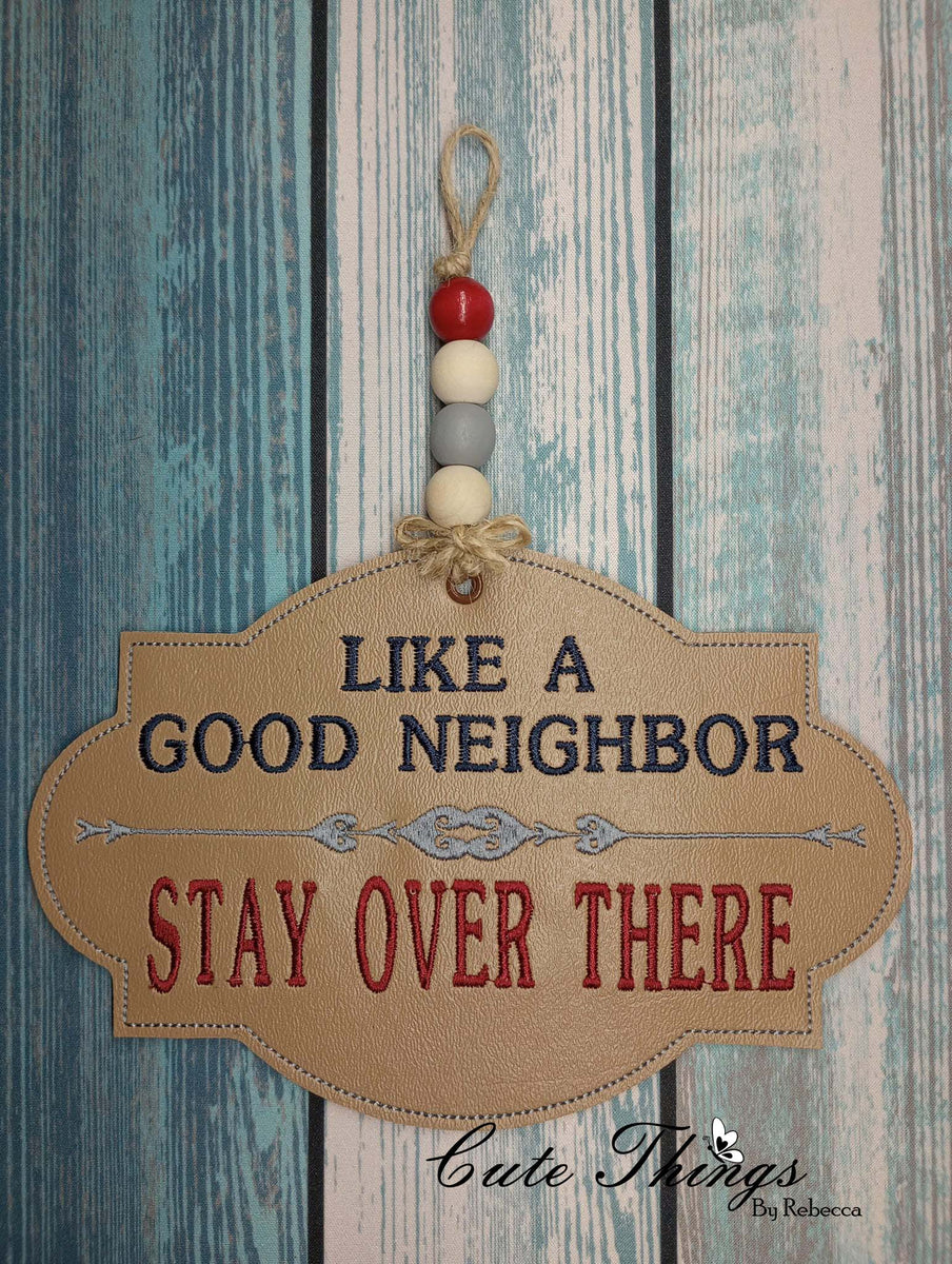 Like a Good Neighbor Sign DIGITAL Embroidery File, 4 sizes – Cute ...